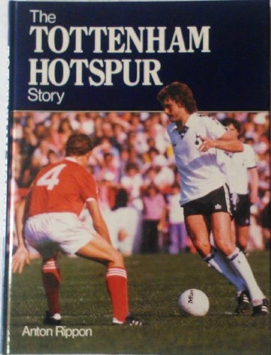 TOTTENHAM HOTSPUR STORY By Anton Rippon EUR 33,75 - PicClick FR