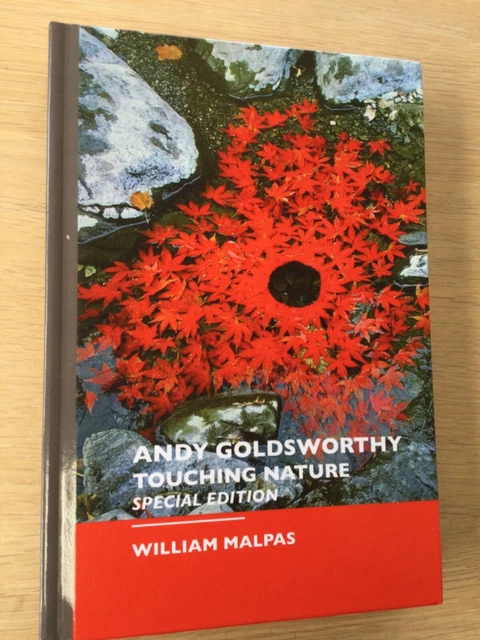 ANDY GOLDSWORTHY TOUCHING Nature Special Edition William Malpas £18.50 ...