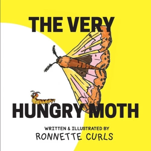 THE VERY HUNGRY Moth (Pink Thumb) by Curls, Ronnette Brown $25.50 ...
