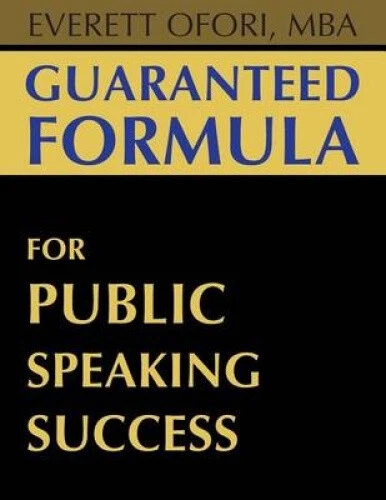 GUARANTEED FORMULA FOR Public Speaking Success by Ofori, Everett EUR 37 ...