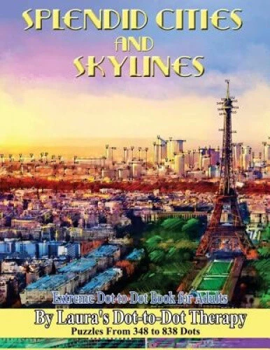 SPLENDID CITIES AND Skylines - Extreme Dot-To-Dot Book for Adults ...