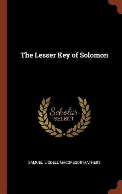 THE LESSER KEY of Solomon by Samuel Liddell MacGregor Mathers (English ...