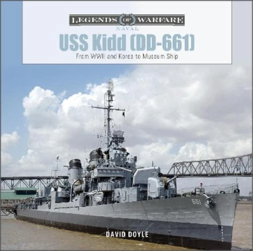 DAVID DOYLE USS Kidd (DD-661) (Relié) Legends of Warfare: Naval EUR 25 ...