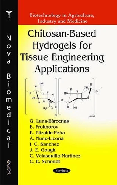 CHITOSAN-BASED HYDROGELS FOR Tissue Engineering Applications by G. Luna-B?rcenas EUR 60,98 ...