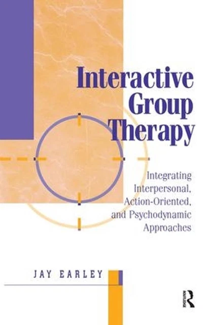 INTERACTIVE GROUP THERAPY: Integrating, Interpersonal, Action ...