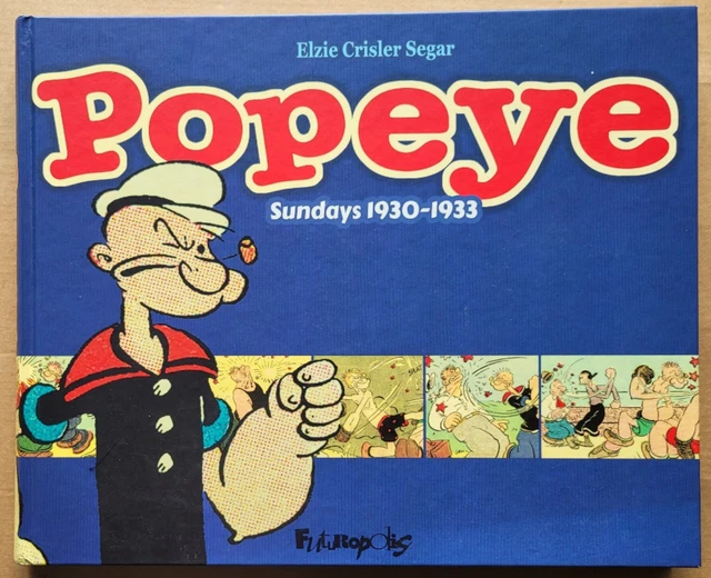 POPEYE SUNDAYS 1930-1933 Elzie Crisler SEGAR éd Futuropolis DL Nov 2024 ...