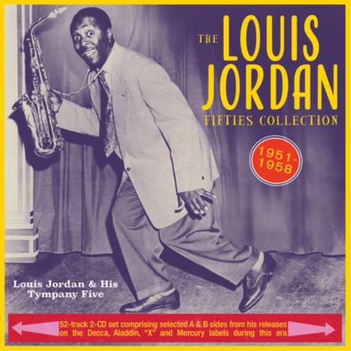 LOUIS JORDAN AND His Tympany Fi The Louis Jordan Fifties Collection ...