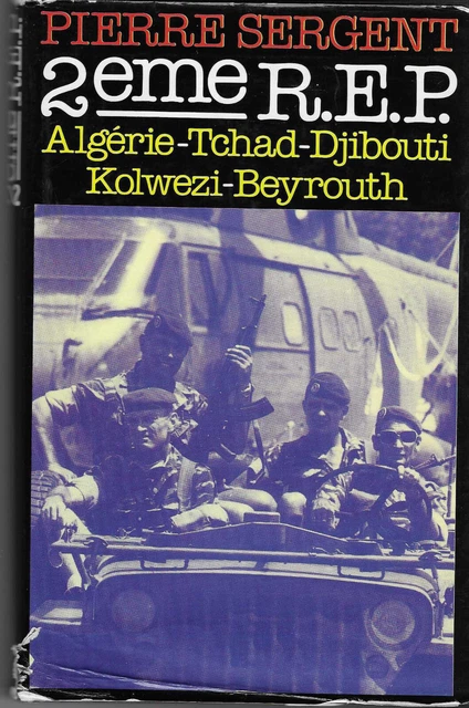 2ÈME REP par P.Sergent-ALGERIE-TCHAD-DJIBOUTI-KOLWEZI-BEYROUTH EUR 4,00 ...