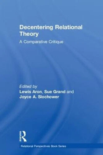 DECENTERING RELATIONAL THEORY: A Comparative Critique (Relational ...