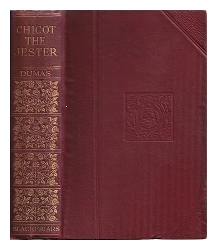 DUMAS, ALEXANDRE (1802-1870) Chicot, Le Bouffon : Un Roman Historique ...