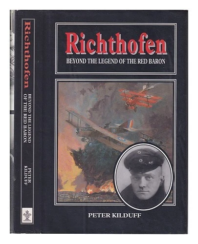 KILDUFF, PETER RICHTHOFEN: beyond the legend of the Red Baron / Peter ...