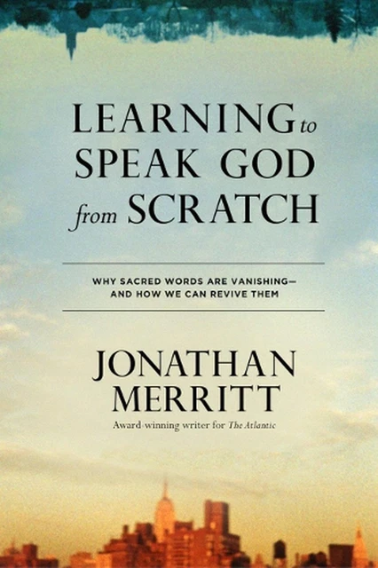 LEARNING TO SPEAK God from Scratch: Why Sacred Words are Vanishing ...