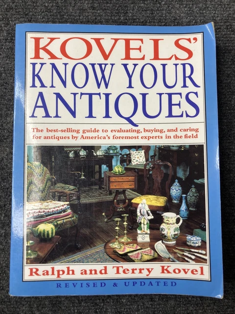 KOVELS' KNOW YOUR Antiques by Terry H. Kovel and Ralph M. Kovel 1990 $6 ...