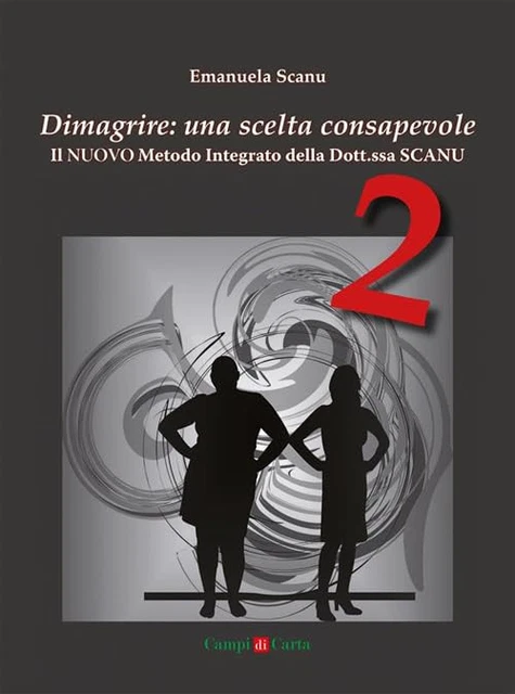 EMANUELA SCANU DIMAGRIRE: una scelta consapevole 2. Il nuovo metodo ...
