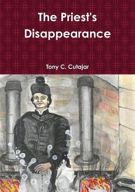 THE PRIEST'S DISAPPEARANCE by Tony C. Cutajar (English) Paperback Book ...