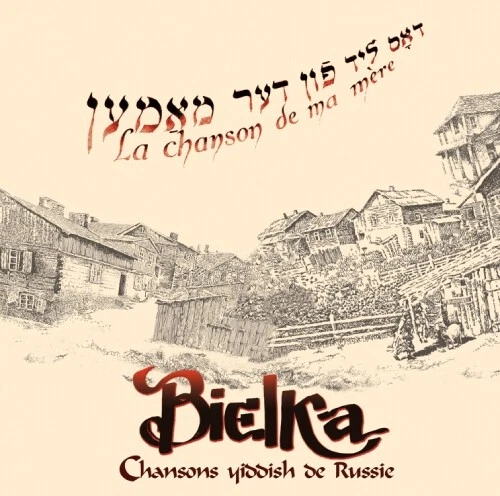 AUDIO CD BIELKA - La Chanson De Ma Mere - Chansons Yiddish De Russie ...