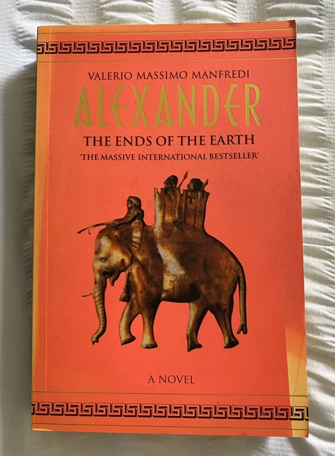 « ALEXANDER: THE Ends Of The Earth » par Valerio Massimo Manfredi EUR 2 ...