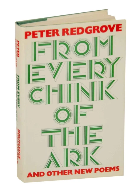 PETER REDGROVE / FROM EVERY CHINK OF THE ARK AND OTHER NEW POEMS 1st ed ...