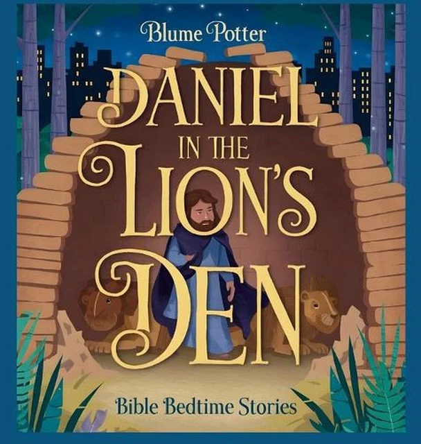 DANIEL IN THE Lion's Den: Bible Bedtime Story by Blume Potter Hardcover ...
