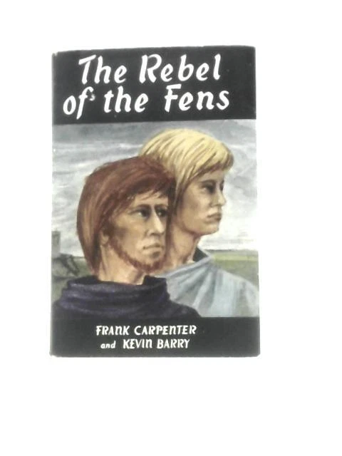THE REBEL OF the Fens (Frank Carpenter and Kevin Barry - 1959) (ID ...
