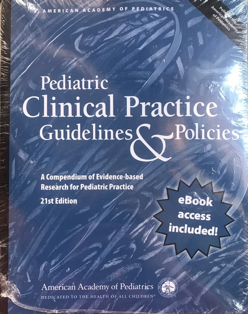 PEDIATRIC CLINICAL PRACTICE Guidelines & Policies: A Compendium of ...