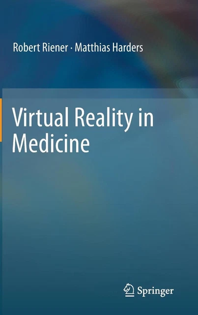 LA RÉALITÉ VIRTUELLE en médecine par Robert Riener (anglais) livre rigide EUR 64,54 - PicClick FR