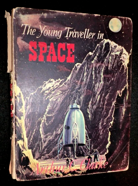ARTHUR C CLARKE - The Young Traveller in Space (1954-1st) Science ...