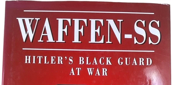 WW2 GERMAN WAFFEN SS Hitlers Black Guard at War Hardcover Reference ...