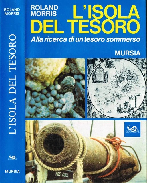 L'ISOLA DEL TESORO. Alla ricerca di un tesoro sommerso. Roland Morris ...