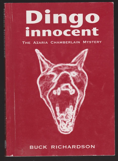BOOK BUCK RICHARDSON Dingo Innocent : The Azaria Chamberlain Mystery $18.95 - PicClick AU