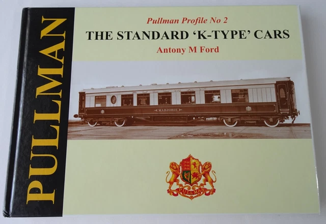 PULLMAN PROFILE NO. 2: The Standard 'K' Type Cars - Anthony M. Ford £63 ...