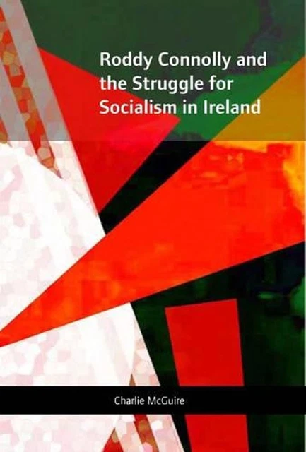 RODDY CONNOLLY AND the Struggle for Socialism in Ireland by Charlie ...
