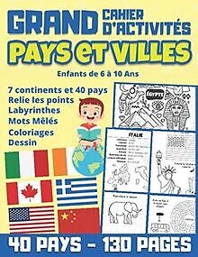GRAND CAHIER DACTIVITÉS PAYS et VILLES Enfants de 6 à 10 ... | Livre ...