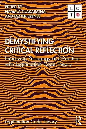 DEMYSTIFYING CRITICAL REFLECTION Improving Pedagogy and Practice wit ... DEMYSTIFYING CRITICAL REFLECTION Improving Pedagogy and Practice wit ...