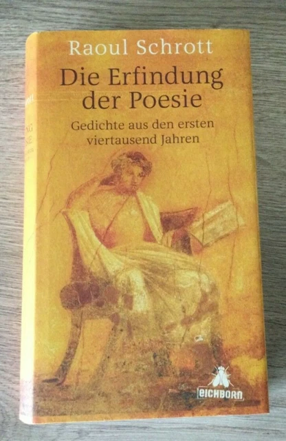 RAOUL SCHROTT, DIE Erfindung der Poesie, Gedichte aus den ersten 4000 Jahren EUR 11,00 - PicClick DE