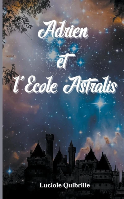 LUCIOLE QUIBRILLE | Adrien et l'Ecole Astralis | Taschenbuch ...
