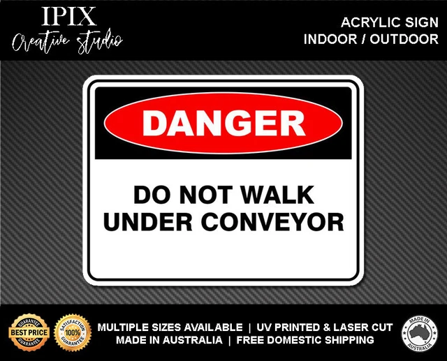 DO NOT WALK Under Conveyor - Danger - Acrylic Sign | Health & Safety $7 ...
