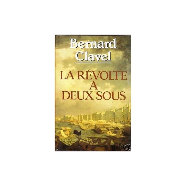 LA RÉVOLTE À deux SOUS de Bernard CLAVEL Au pays des Canuts et de la ...