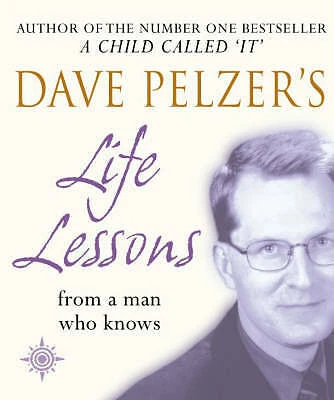 PELZER, DAVE : Dave Pelzer’s Life Lessons: from a man w FREE Shipping ...