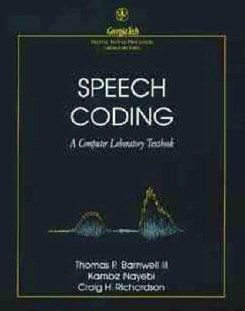 SPEECH CODING: A Computer Laboratory Textbook by Thomas P. Barnwell (English) Pa £145.99 ...