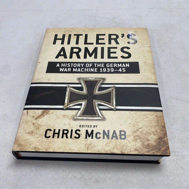 HITLER’S ARMIES: A History Of The German War Machine 1939-1945, By ...