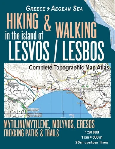 HIKING & WALKING in the Island of Lesvos/Lesbos Complete Topographic ...
