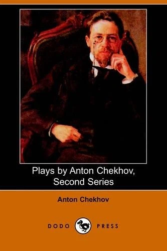 ANTON PAVLOVICH CHEKHOV Plays by Anton Chekhov, Second Series (Poche ...