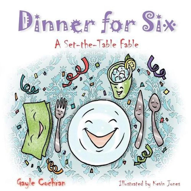 DINNER FOR SIX: A Set-the-Table Fable by Gayle Cochran Paperback Book ...