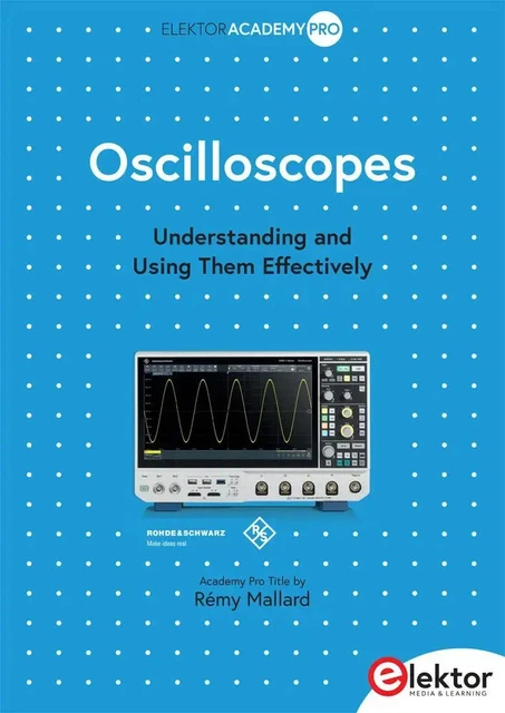 OSCILLOSCOPES UNDERSTANDING AND Using Them Effectively Rémy Mallard Taschenbuch EUR 37,79 ...