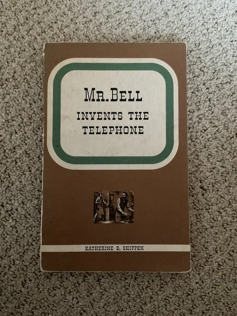 MR BELL INVENTS the Telephone Katherine -Shippe - 1955 - 84 pages $4.99 ...