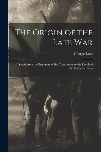 THE ORIGIN OF the Late War: Traced From the Beginning of the ...