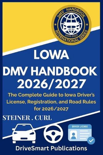 LOWA DMV HANDBOOK 2026/2027: The Complete Guide to Iowa Driver's ...