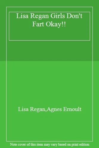 LISA REGAN GIRLS Don't Fart Okay!!,Lisa Regan,Agnes Ernoult EUR 5,30 ...