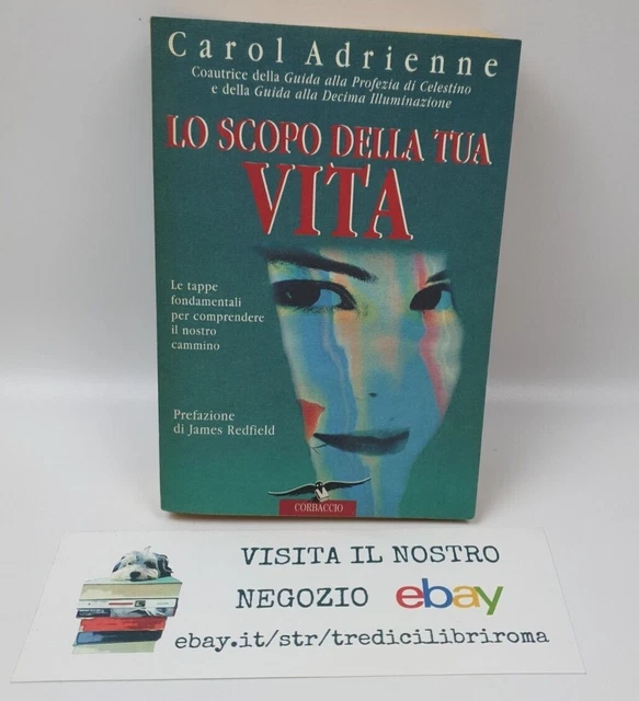 LO SCOPO DELLA tua vita - Carol Adrienne - Casa Editrice Corbaccio ...